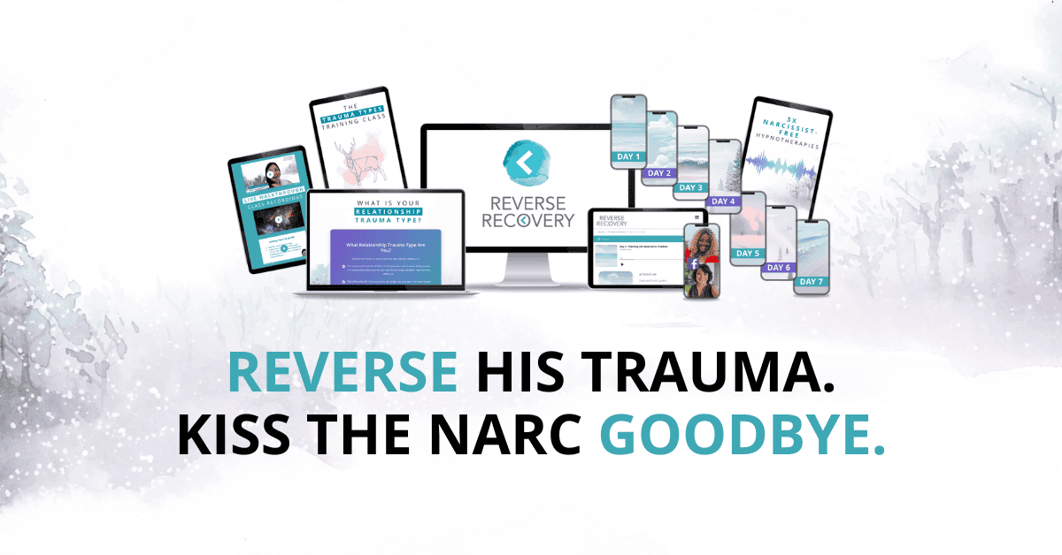The Reverse Recovery—Reverse His Trauma. Kiss the Narc Goodbye. 😘